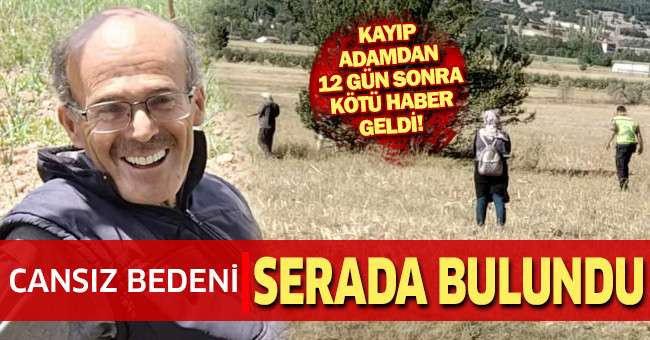 Denizli'de kayıp olarak aranan İsmail Ceylan' ölü olarak bulundu
